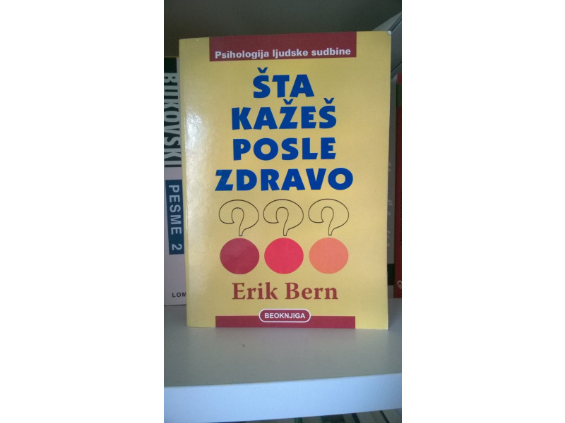 Erik Bern, Koju igru igraš, Šta kažeš posle zdravo