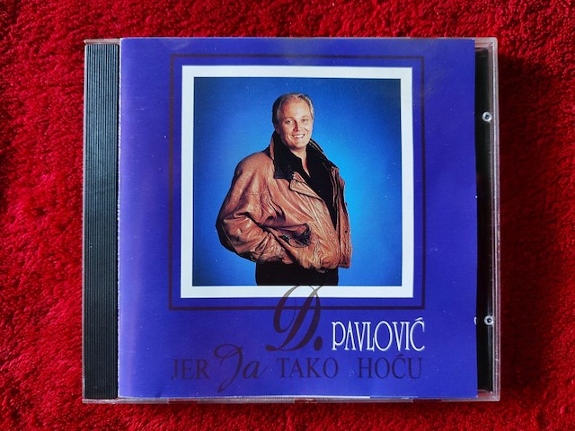 D. Pavlović – Jer Ja Tako Hoću