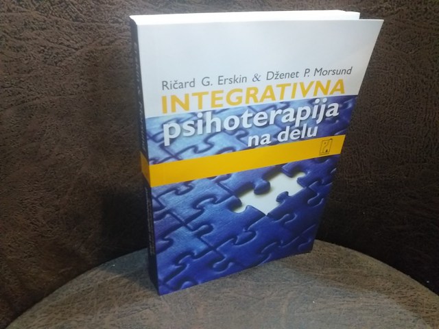 Integrativna psihoterapija na delu - Ričard G. Erskin