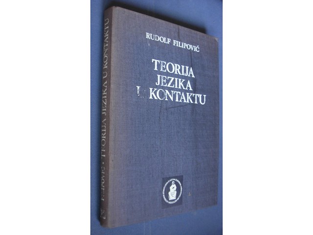 TEORIJA JEZIKA U KONTAKTU - Rudolf Filipović