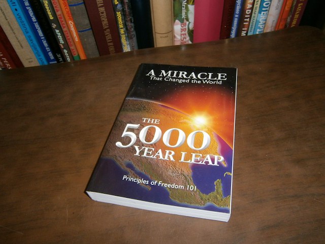 The 5000 Year Leap - A Miracle That Changed the World