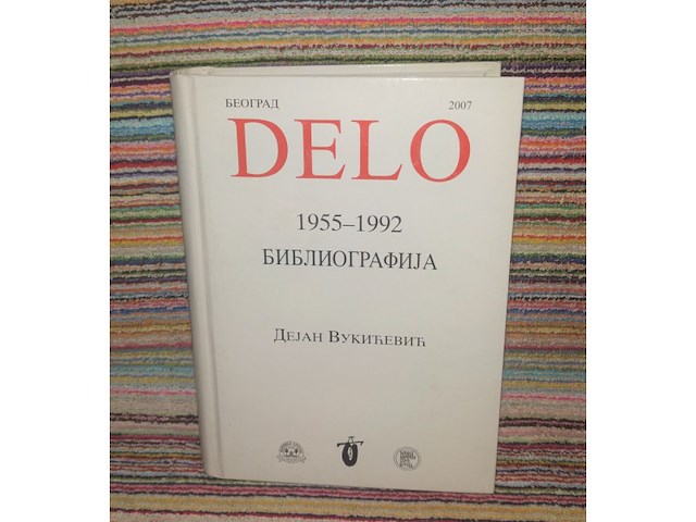 DELO 1955-1992 BIBLIOGRAFIJA - DEJAN VUKIĆEVIĆ