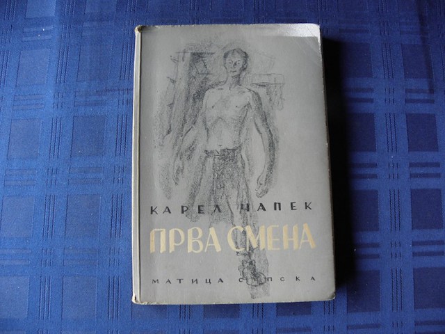 Karel Čapek: Prva smena, zapis Milana Dedinca