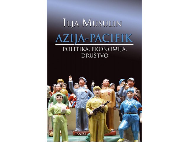 AZIJA - PACIFIK politika, ekonomija, društvo I.Musulin