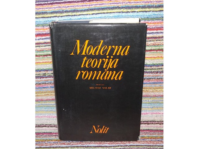 MODERNA TEORIJA ROMANA - PRIREDIO MILVOJ SOLAR