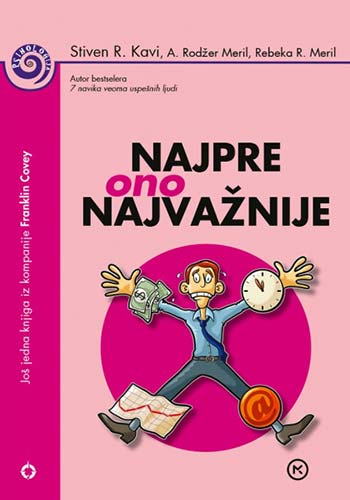 Najpre ono najvažnije – Stiven R. Kavi, A. Rodžer Meril, Rebeka A. Meril