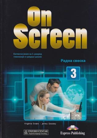 ON SCREEN 3 – RADNA SVESKA iz engleskog jezika za 3. razred gimnazije i srednje škole (Oxford centar)