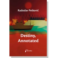 Destiny, Annotated , Radoslav Petković