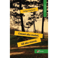 Ostani ako možeš. Idi ako moraš , Helga Flatland