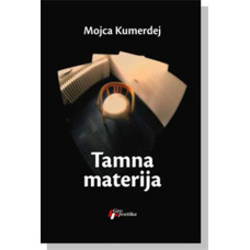 Tamna materija , Mojca Kumerdej