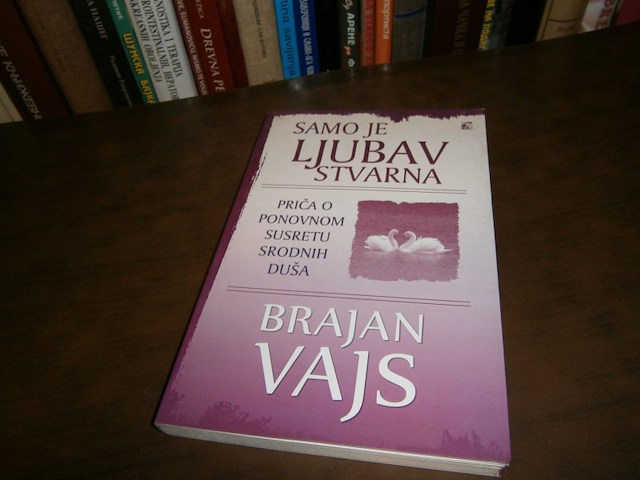 Brajan Vajs - Samo je ljubav stvarna (KAO NOVA)