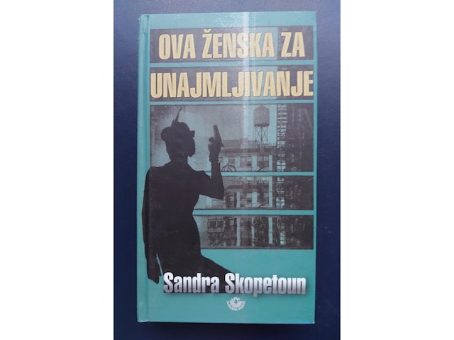 Sandra Skopetoun - Ova ženska za unajmljivanje