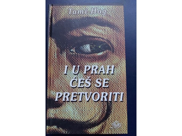 Tami Hog - I u prah ćeš se pretvoriti