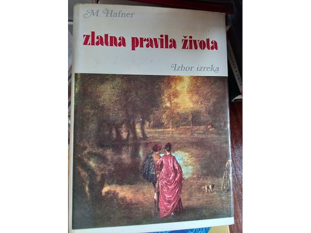 ZLATNA PRAVILA ŽIVOTA / izreke