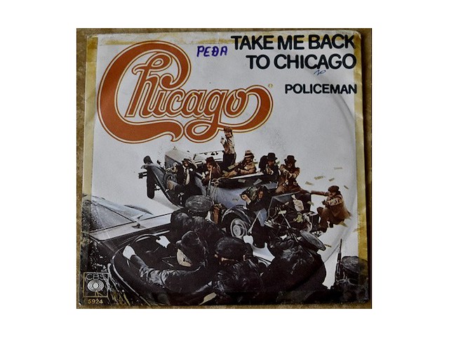 Chicago - Take Me Back To Chicago / Policeman