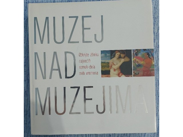 MUZEJ NAD MUZEJIMA