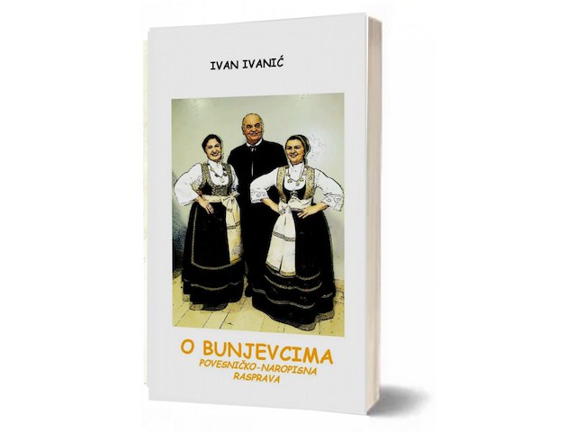 O BUNJEVCIMA - Ivan Ivanić