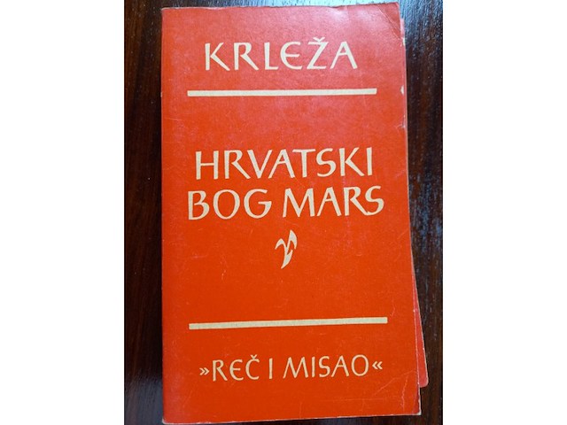 Reč i misao / HRVATSKI BOG MARS, Miroslav Krleža