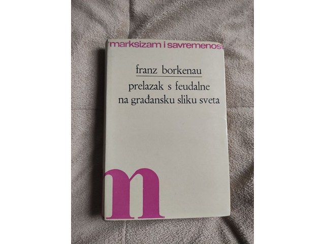 Prelazak s feudalne na građansku sliku sveta,Franz Bork