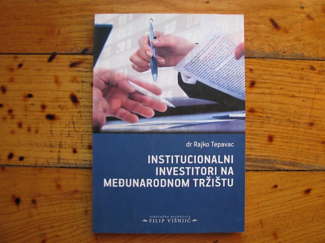 RAJKO TEPAVAC-INSTITUCION.INVESTIT.NA MEDJUNAR.TRŽIŠTU