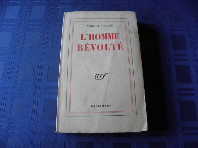 Albert Camus: L`Homme revolte, 1951