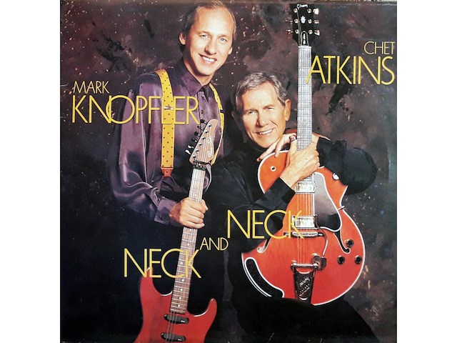 LP: CHAT ATKINS &; MARK KNOPFLER - NECK AND NECK