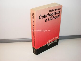 ČETIRI OGLEDA O SLOBODI - Isaija Berlin