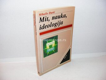 MIT, NAUKA, IDEOLOGIJA Mihailo Đurić - posveta Autora