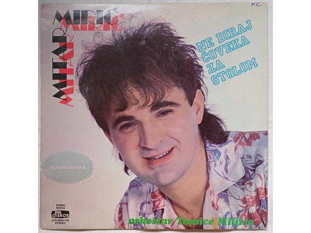 MITAR  MIRIC  -  NE DIRAJ COVEKA ZA STOLOM