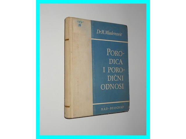 Porodica i porodični odnosi - Marko Mladenović