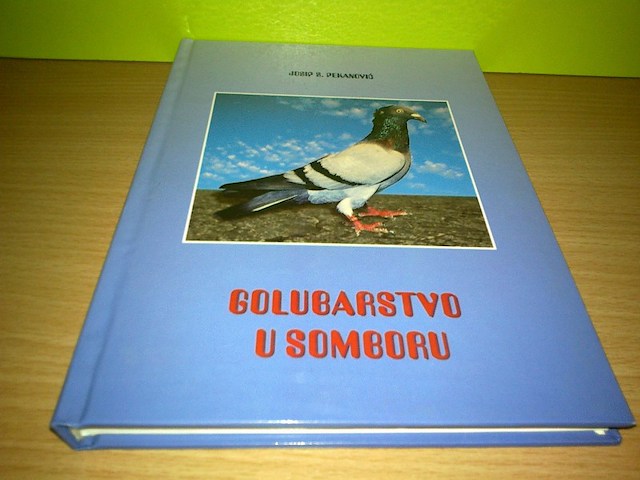 Golubarstvo u Somboru Josip Pekanović      ,novo ➡️ ➡️