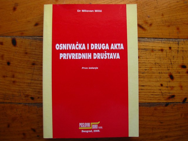 MILOVAN MILIĆ-OSNIVAČKA I DRUGA AKTA PRIVREDNIH DRUŠTAV