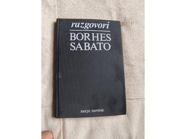 Razgovori Sabato-Borhes,Ernest Sabato