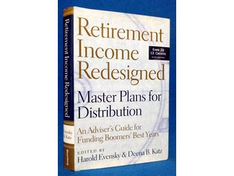 Retirement Income Redesigned - Deena B. Katz, Harold Evensky