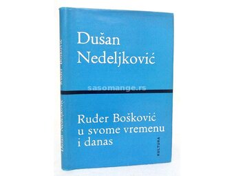 Ruđer Bošković u svome vremenu i danas - Dušan Nedeljković