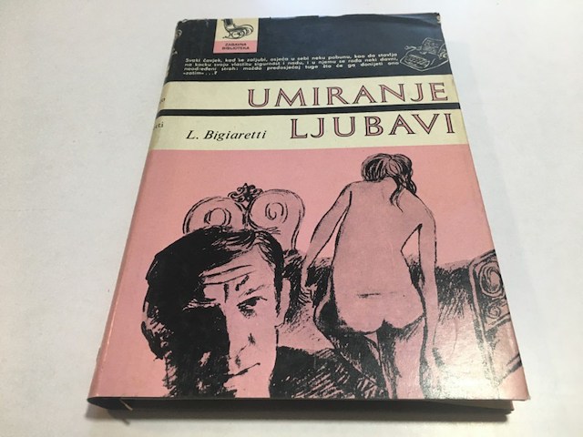 Umiranje ljubavi  L.Bigiaretti