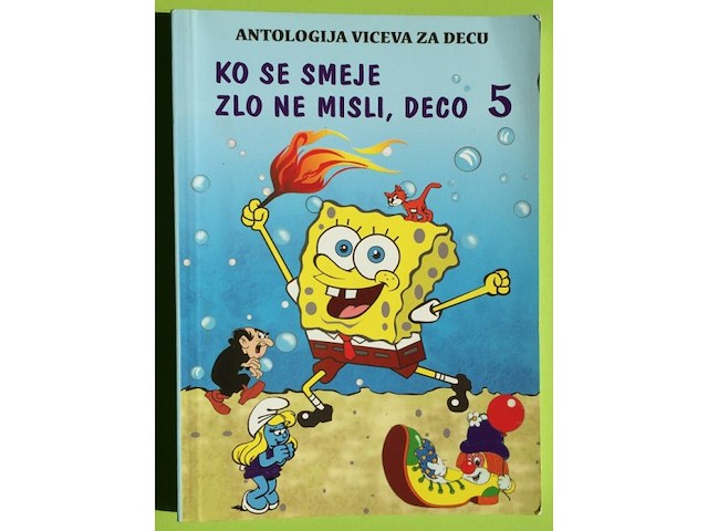 Ko se smeje zlo ne misli, deco  5 Antologija viceva