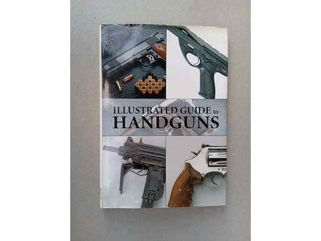 Illustrated Guide To Handguns - Jan Suermondt
