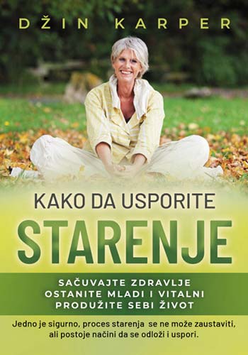 Kako da usporite starenje – Džin Karper