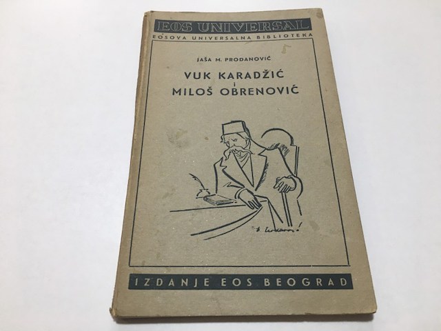 Jaša M.Prodanović  Vuk Karadžić i Miloš Obrenović