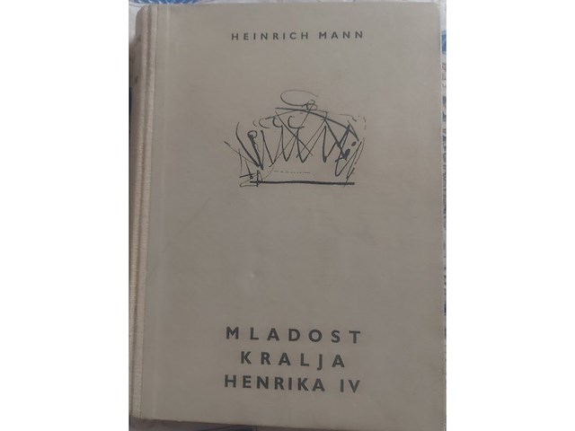 Mladost i zrelo doba kralja Henrika IV, Heinrich Mann