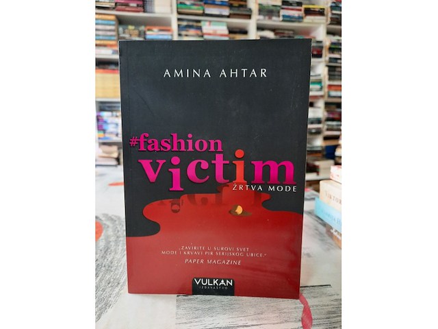 Fashion victim - Žrtva mode - Amina Antar