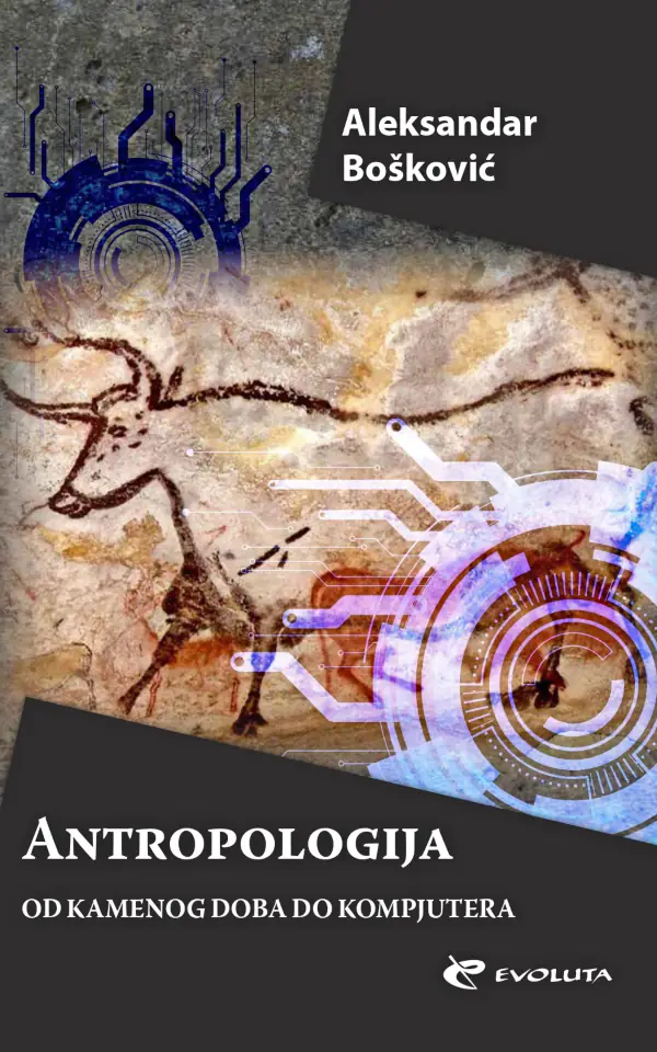 Antropologija : od kamenog doba do kompjutera