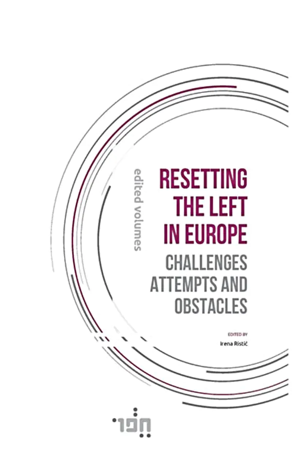 Resetting the Left in Europe : challenges, attempts and obstacles