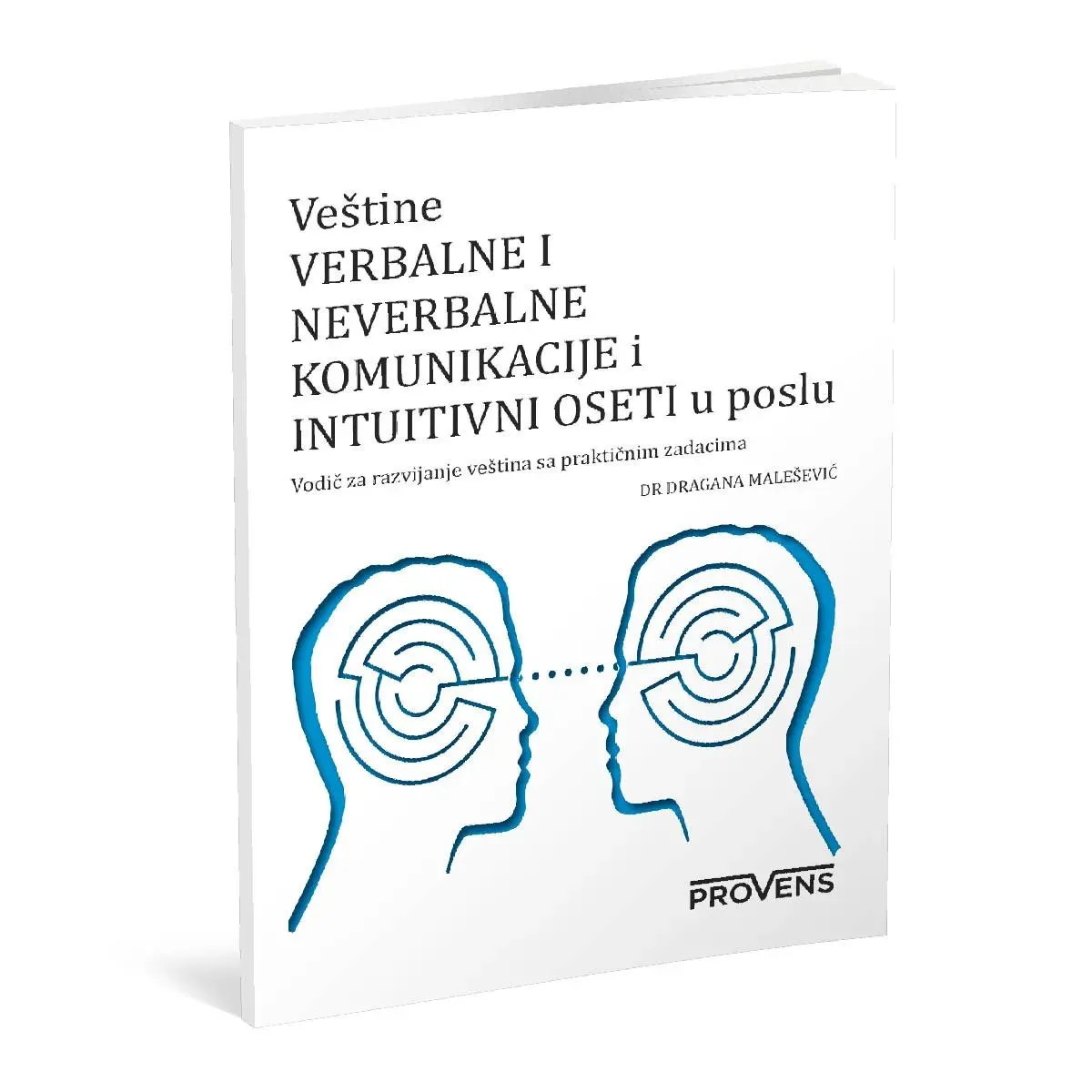 VEŠTINA VERBALNE I NEVERBALNE KOMUNIKACIJE I INTUITIVNI OSETI U POSLU