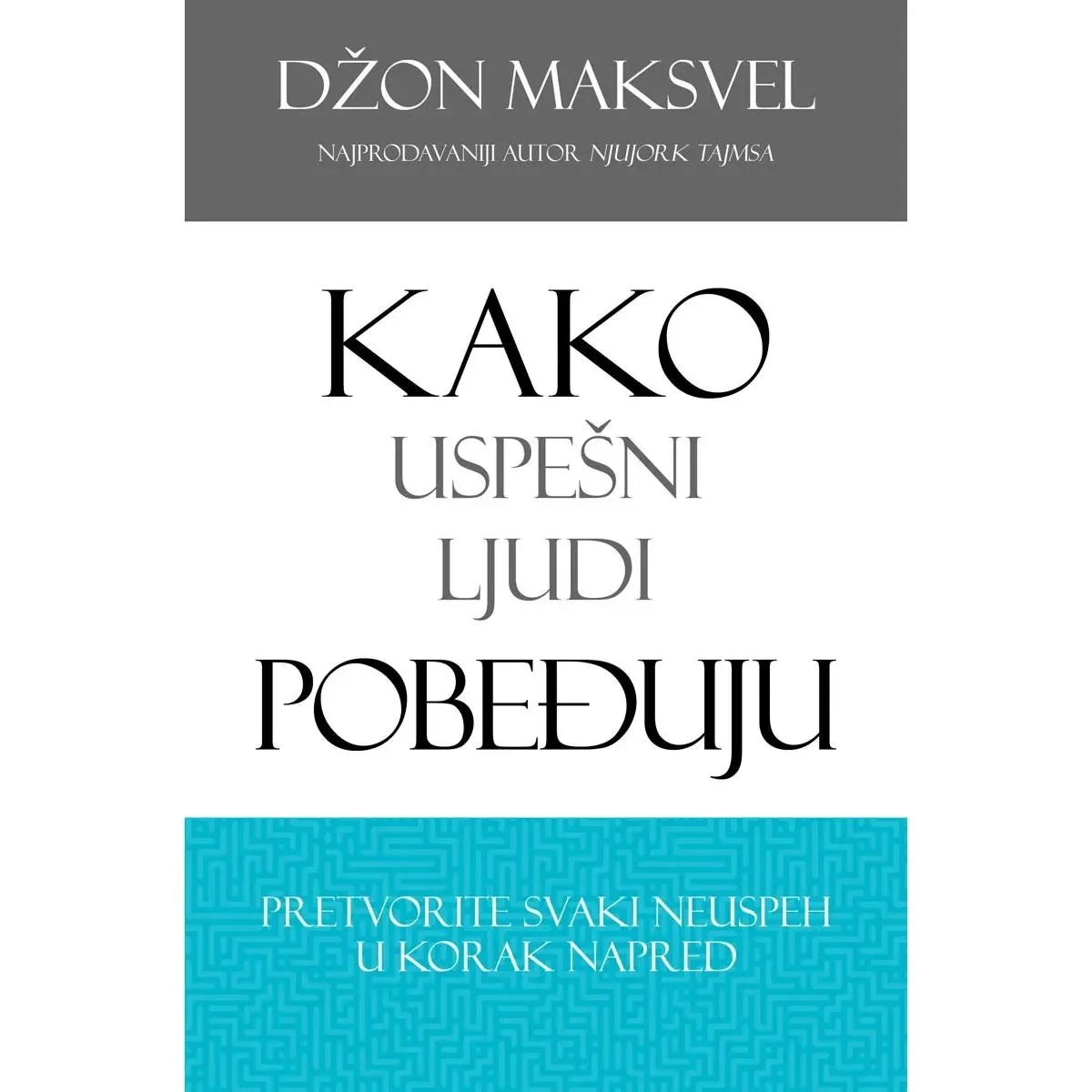 KAKO USPEŠNI LJUDI POBEĐUJU