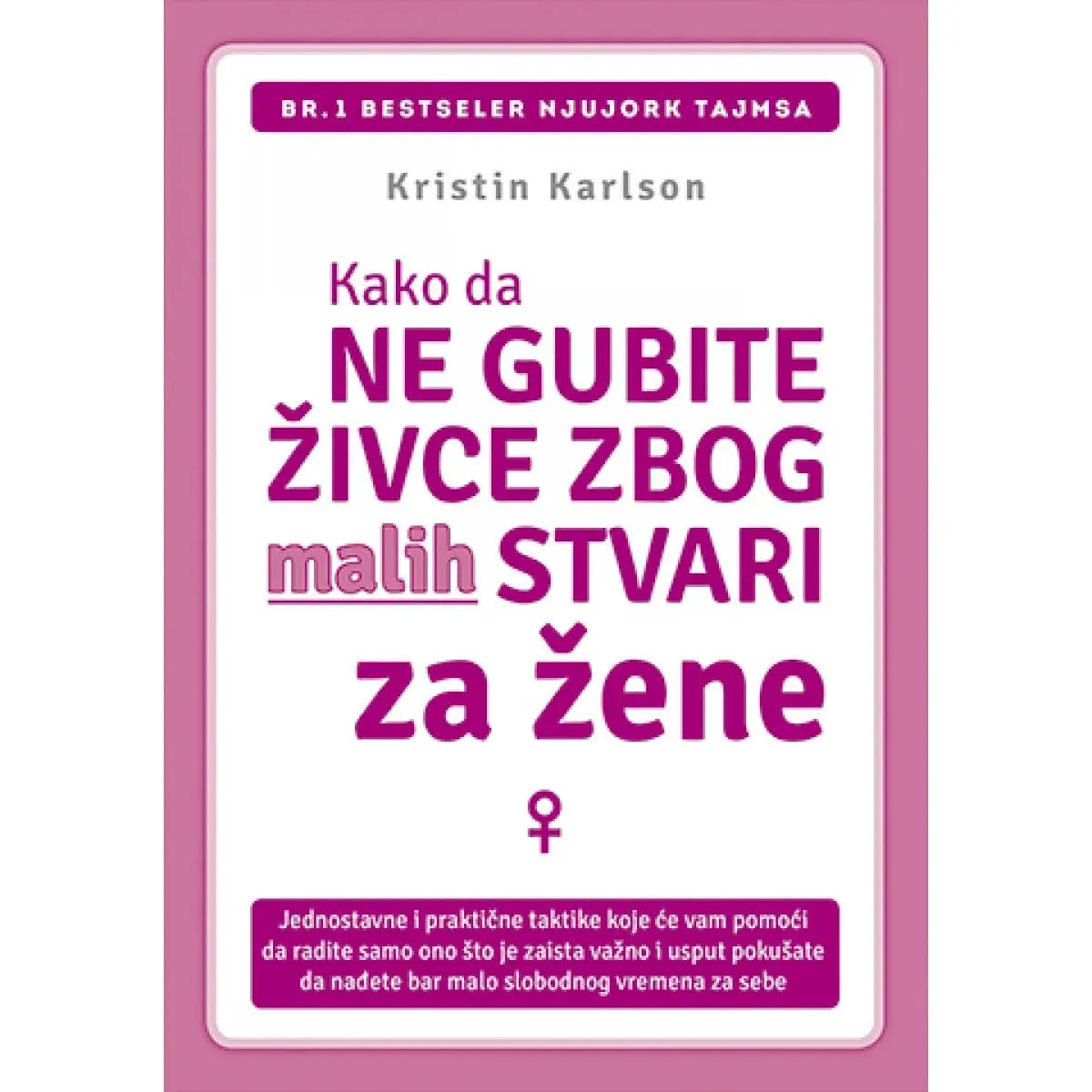 KAKO DA NE GUBITE ŽIVCE ZBOG MALIH STVARI - ZA ŽENE