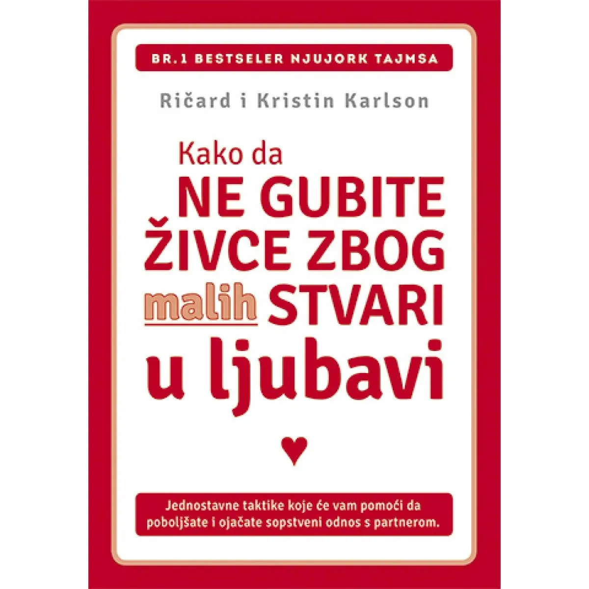 KAKO DA NE GUBITE ŽIVCE ZBOG MALIH STVARI - U LJUBAVI