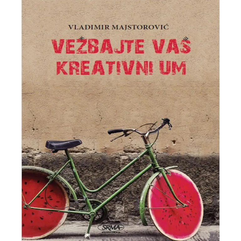 VEŽBAJTE VAŠ KREATIVNI UM