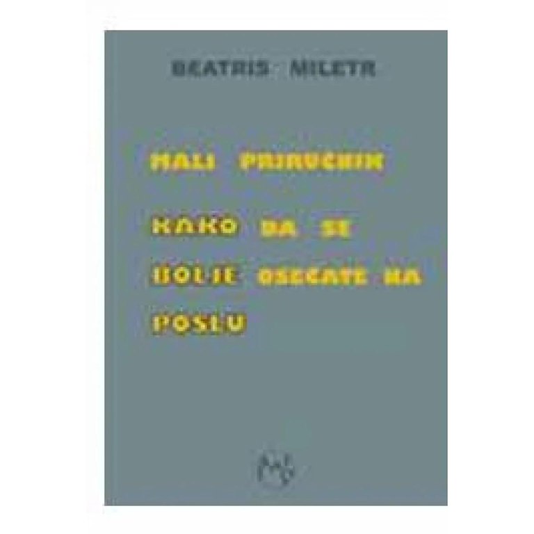 MALI PRIRUČNIK KAKO DA SE BOLJE OSEĆATE NA POSLU